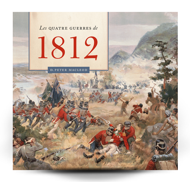 The Four Wars of 1812 book (French version) | The Royal Canadian Mint